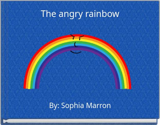 "The angry rainbow" - Free stories online. Create books for kids ...