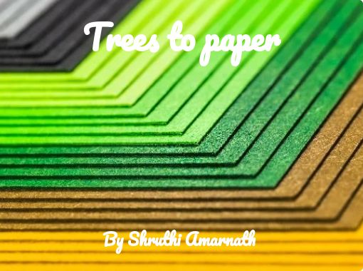 "Trees to paper" - Free stories online. Create books for kids | StoryJumper