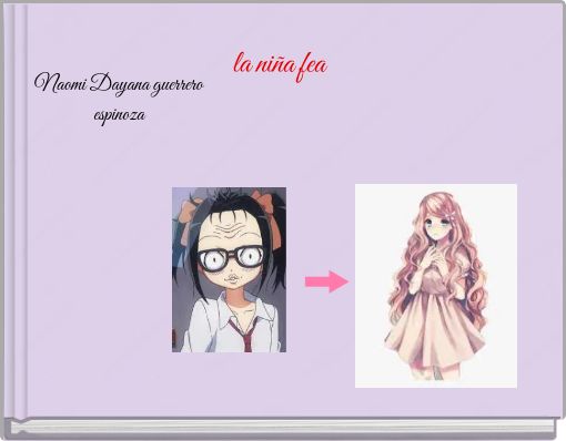 "la niña fea" - Free stories online. Create books for kids | StoryJumper