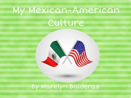 Mexican American Culture
