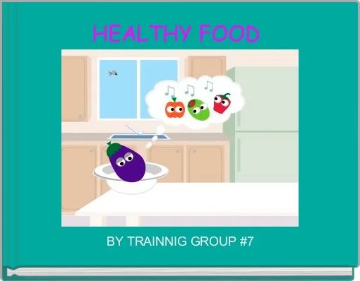 "HEALTHY FOOD" - Free stories online. Create books for kids | StoryJumper