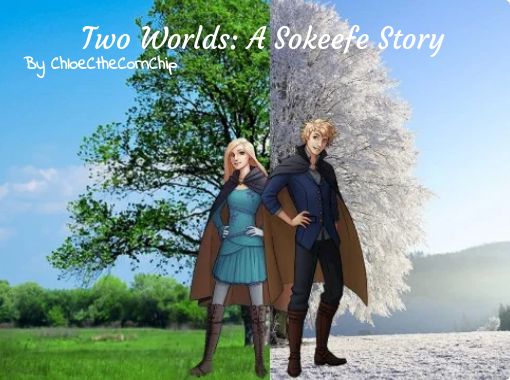 "Two Worlds: A Sokeefe Story" - Free stories online. Create books for ...