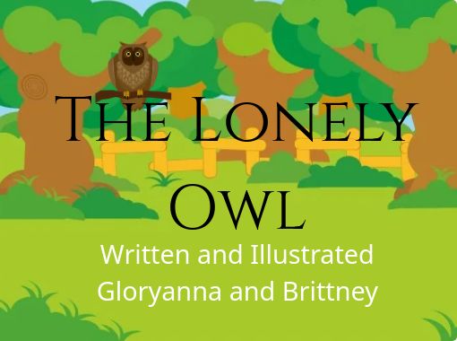 "The Lonely Owl" - Free stories online. Create books for kids | StoryJumper