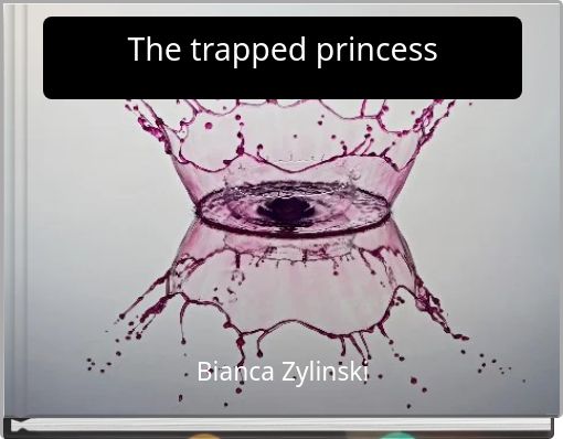 "The trapped princess" - Free stories online. Create books for kids ...