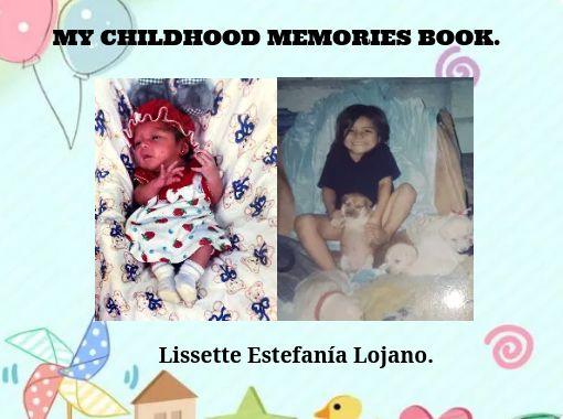 "MY CHILDHOOD MEMORIES BOOK." - Free stories online. Create books for ...