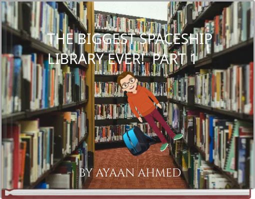 "THE BIGGEST SPACESHIP LIBRARY EVER! PART 1" - Free stories online ...