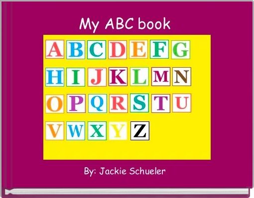"My ABC book" - Free stories online. Create books for kids | StoryJumper