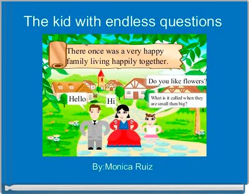 "The kid with endless questions" - Free stories online. Create books ...