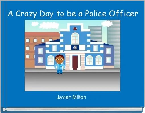"A Crazy Day to be a Police Officer" - Free stories online. Create ...