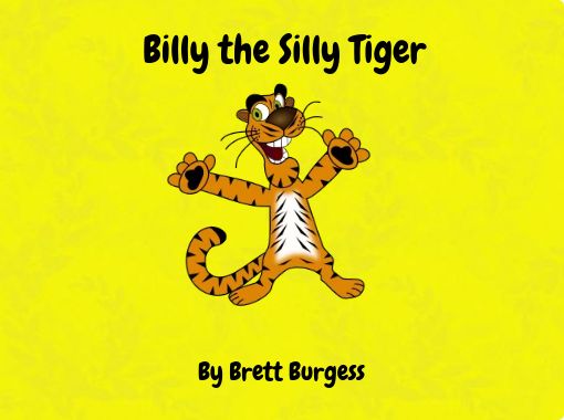 "Billy the Silly Tiger" - Free stories online. Create books for kids ...
