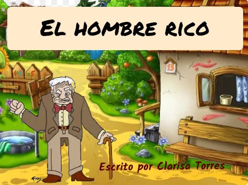 "El hombre rico" - Free stories online. Create books for kids | StoryJumper