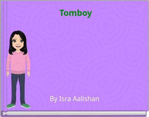 "Tomboy" - Free stories online. Create books for kids | StoryJumper