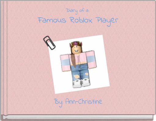 "Diary of a Famous Roblox Player" - Free stories online. Create books ...
