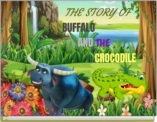 "THE STORY OF BUFFALO AND THE CROCODILE" - Free stories online. Create ...