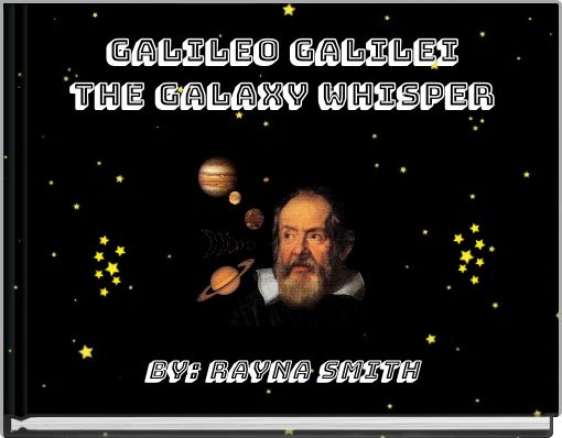 "Galileo Galilei The Galaxy Whisper" - Free stories online. Create ...