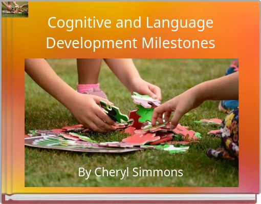 "Cognitive and Language Development Milestones" - Free stories online ...