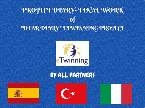 "PROJECT DIARY- FINAL WORK of "DEAR DIARY" ETWINNING PROJECT" - Free ...