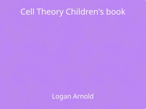 "Cell Theory Children's book" - Free stories online. Create books for ...
