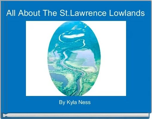 "All About The St.Lawrence Lowlands" - Free stories online. Create ...
