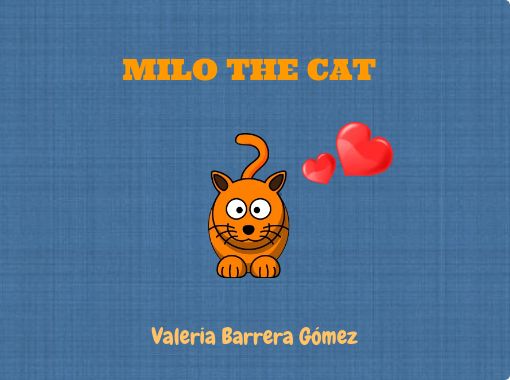 "MILO THE CAT" - Free stories online. Create books for kids | StoryJumper