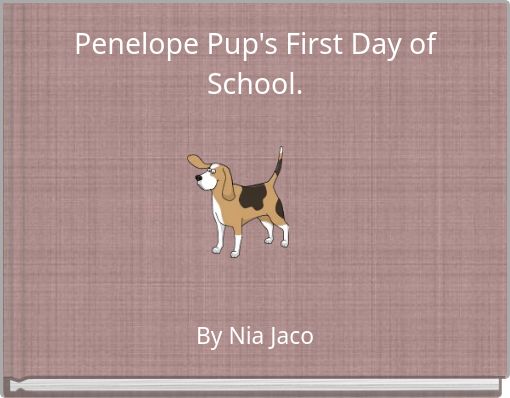 "Penelope Pup's First Day of School." - Free stories online. Create ...