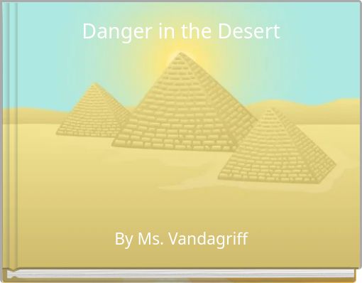 "Danger in the Desert" - Free stories online. Create books for kids ...