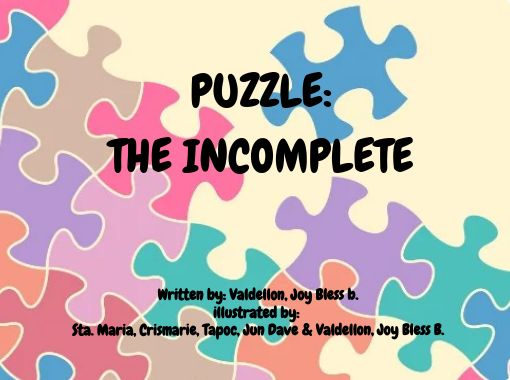 "PUZZLE: THE INCOMPLETE" - Free stories online. Create books for kids ...