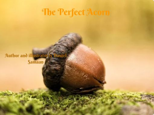 "The Perfect Acorn" - Free stories online. Create books for kids ...