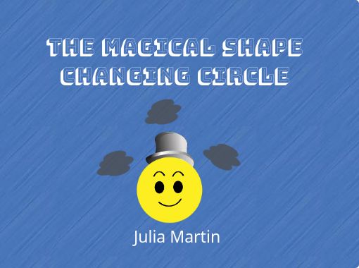 "The Magical Shape Changing Circle" - Free stories online. Create books ...