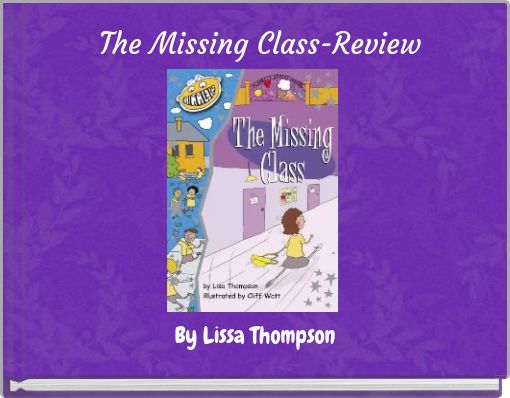 "The Missing Class-Review" - Free stories online. Create books for kids ...