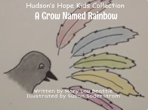 "A Crow Named Rainbow" - Free stories online. Create books for kids ...