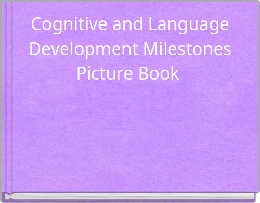 "Cognitive and Language Development Milestones Picture Book" - Free ...