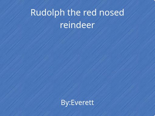 "Rudolph the red nosed reindeer" - Free stories online. Create books ...