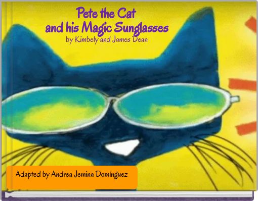 "Pete the Cat and his Magic Sunglassesby Kimbely and James Dean" - Free ...