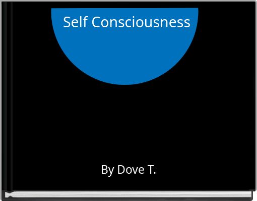 "Self Consciousness" - Free stories online. Create books for kids ...