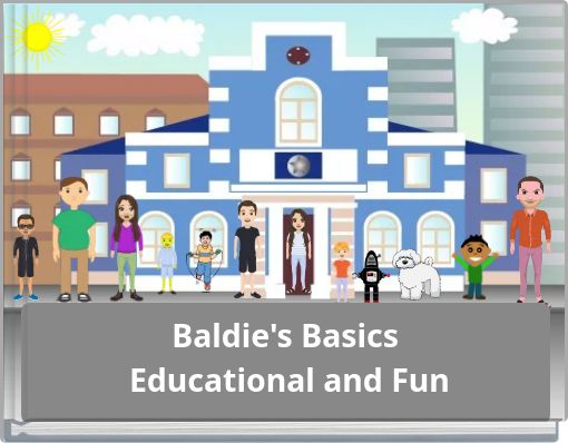 "Baldie's Basics Educational and Fun" - Free stories online. Create ...