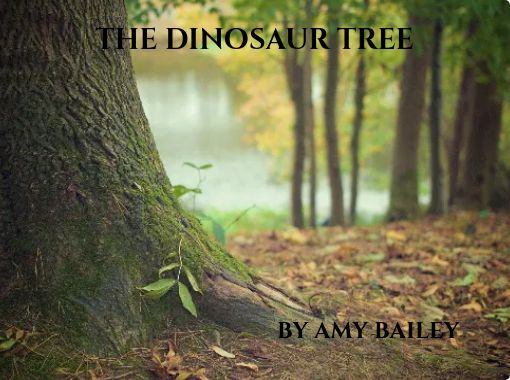 "THE DINOSAUR TREE" - Free stories online. Create books for kids ...