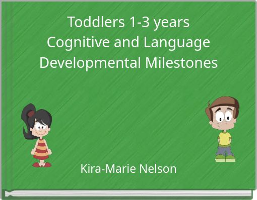 "Toddlers 1-3 years Cognitive and Language Developmental Milestones ...
