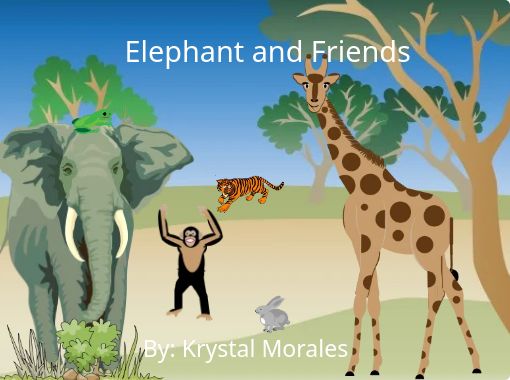 "Elephant and Friends" - Free stories online. Create books for kids ...
