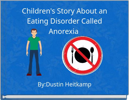 "Children's Story About an Eating Disorder Called Anorexia" - Free ...
