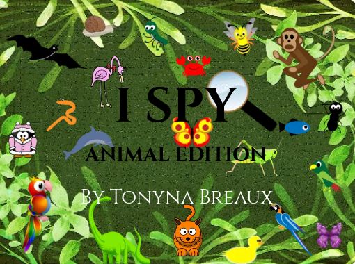 "I SPY ANIMAL EDITION" - Read stories online. Create books for kids ...