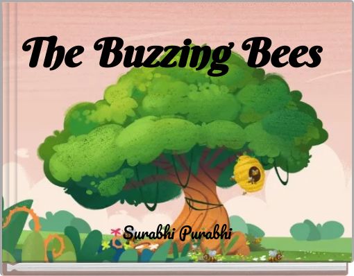 "The Buzzing Bees" - Free stories online. Create books for kids ...