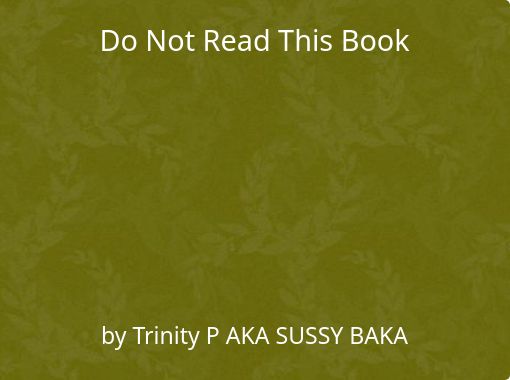 "Do Not Read This Book" - Free stories online. Create books for kids ...