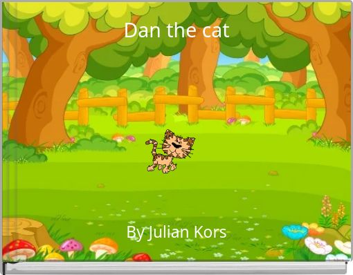 "Dan the cat" - Free stories online. Create books for kids | StoryJumper