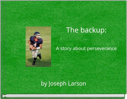 "The backup: A story about perseverance" - Free stories online. Create ...