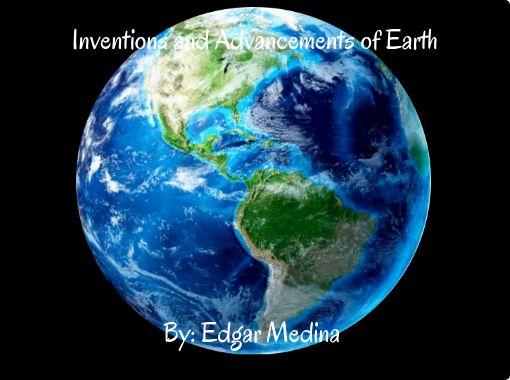 "Inventions and Advancements of Earth" - Free stories online. Create ...
