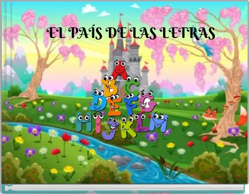 "EL PAÍS DE LAS LETRAS" - Free stories online. Create books for kids ...