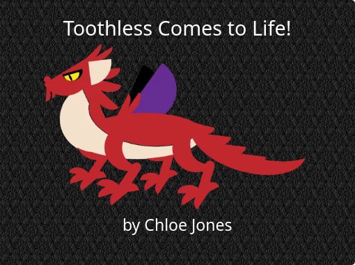 "Toothless Comes to Life!" - Free stories online. Create books for kids ...