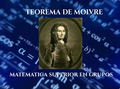 "TEOREMA DE MOIVRE" - Free stories online. Create books for kids ...