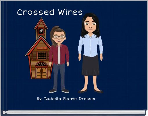 "Crossed Wires" - Free stories online. Create books for kids | StoryJumper